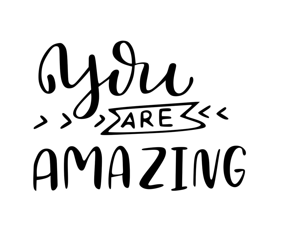 You Are Amazing Svg Sayings Inspiration Svg Quotes Remember That SVG ...