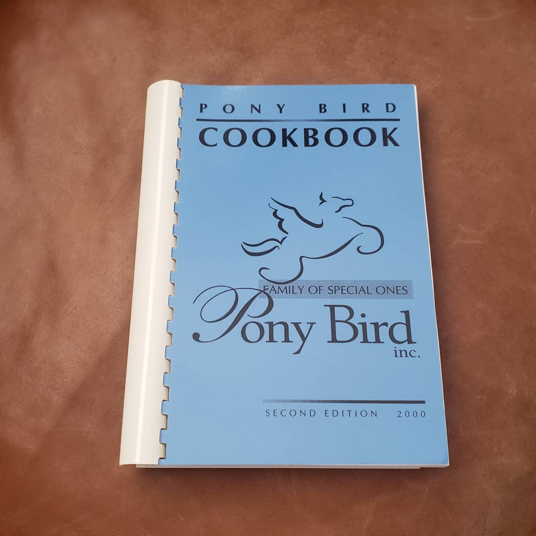 Cookbook Pony Bird Family of Special Ones Pony Bird Inc Second Edition ...