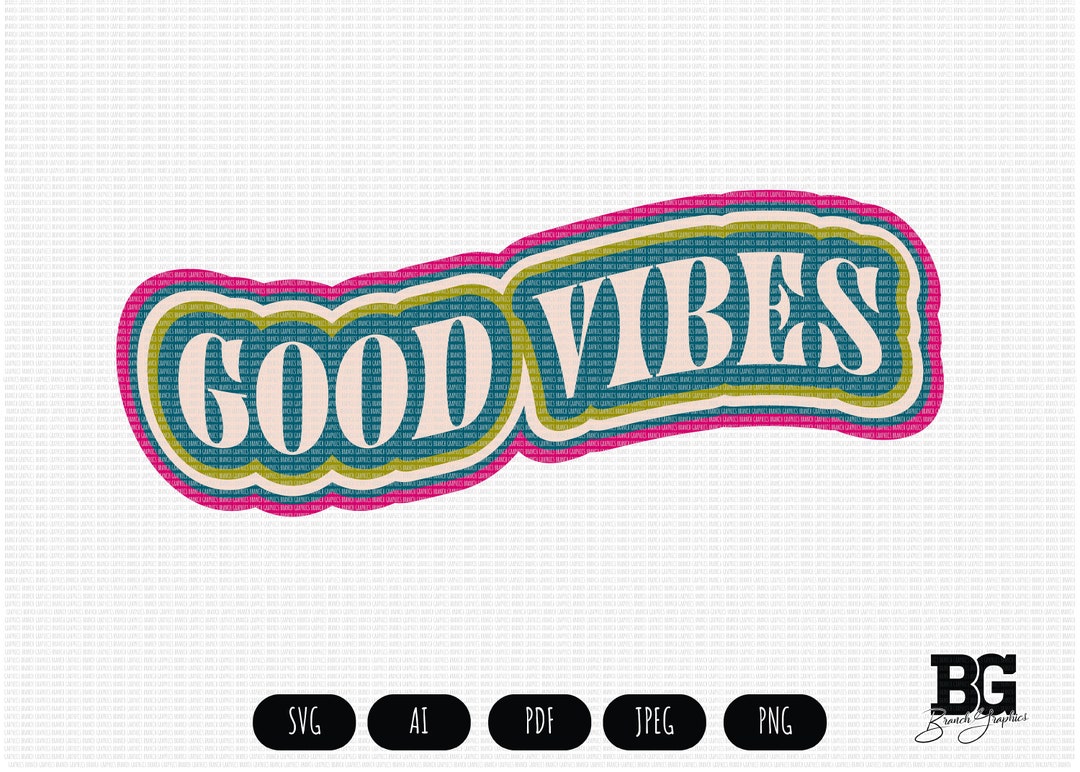 Good Vibes - Vector Cricut SVG AI PNG - Etsy