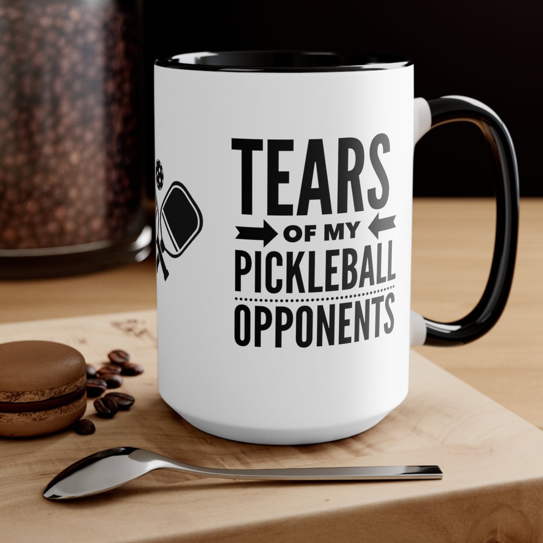Tears of My Pickleball Opponents, Pickleball Coffee Mug, Gift for ...