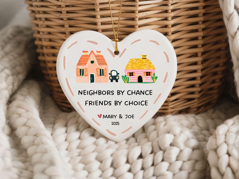 Neighbors by Chance Friends by Choice Heart Shaped Ceramic Ornament ...