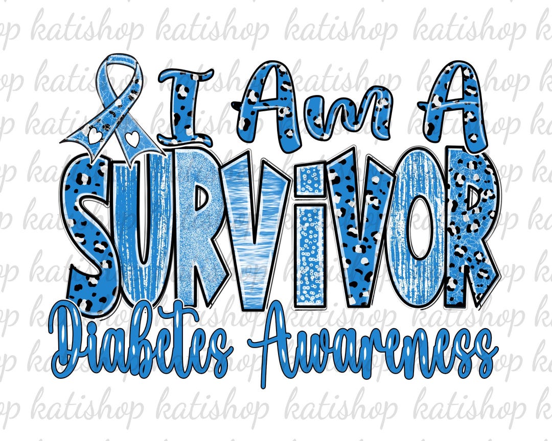 Diabetes Awareness Survivor PNG I Am a Diabetes Awareness Survivor ...