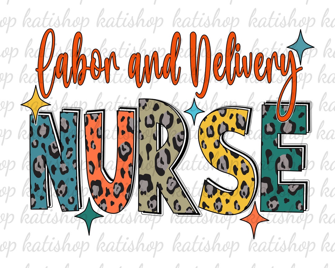 Labor and Delivery Nurse Leopard Sublimation Labor Nurse Png Labor and ...