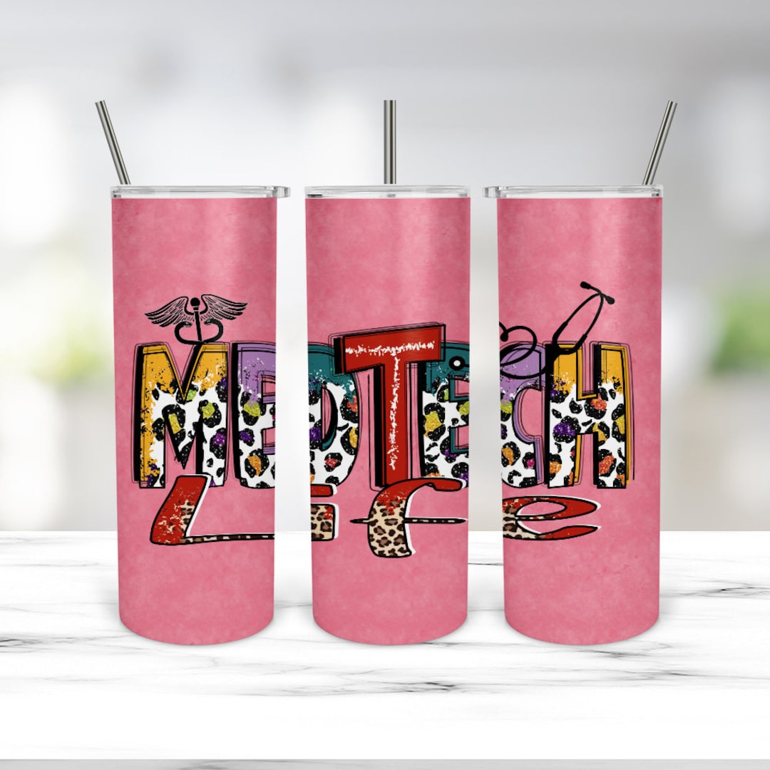Med Tech Life Skinny Tumbler Sublimation Med Tech Tumbler Medical ...