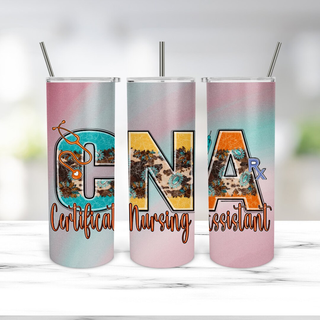 CNA Nurse Western Tumbler Sublimation CNA Nurse Skinny Tumbler Certified Nurse Assistant Png ...