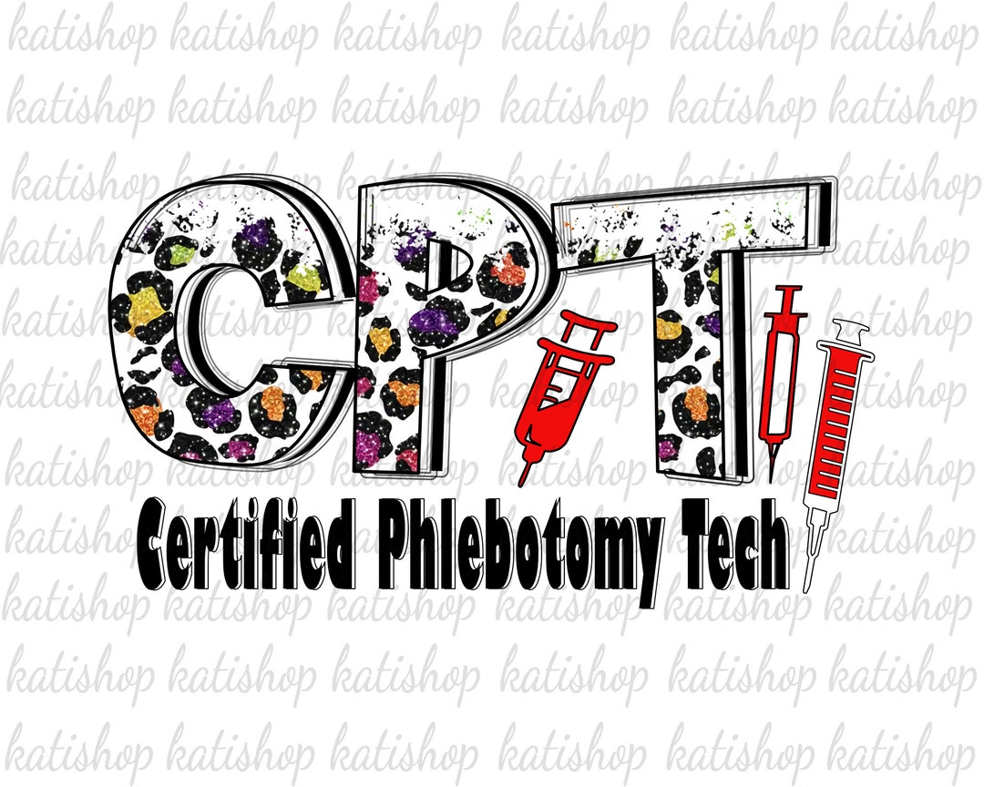 CPT Career Png Certified Phlebotomy Tech Life Sublimation - Etsy