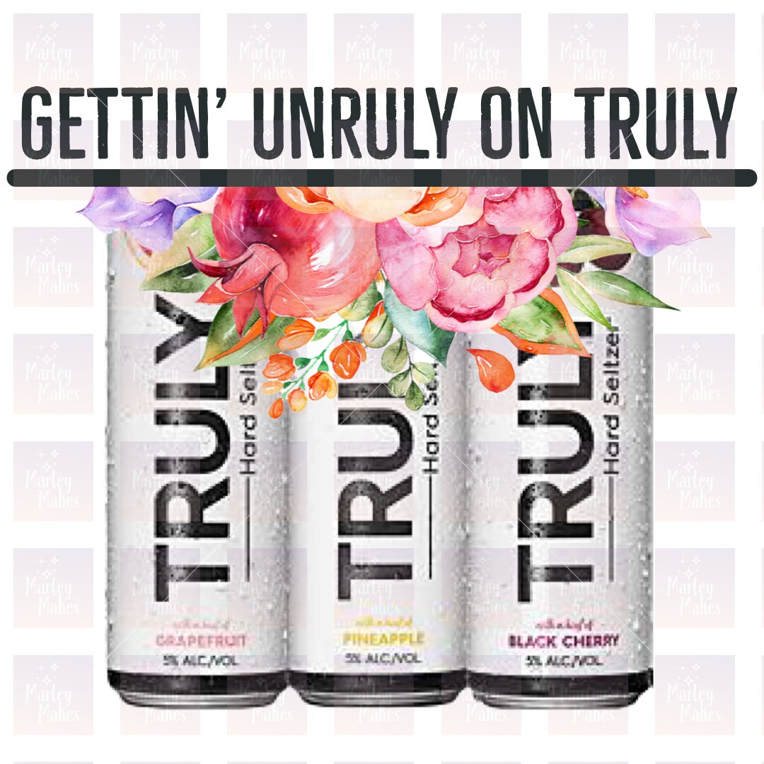 Gettin' Unruly on Truly PNG Download File - Etsy