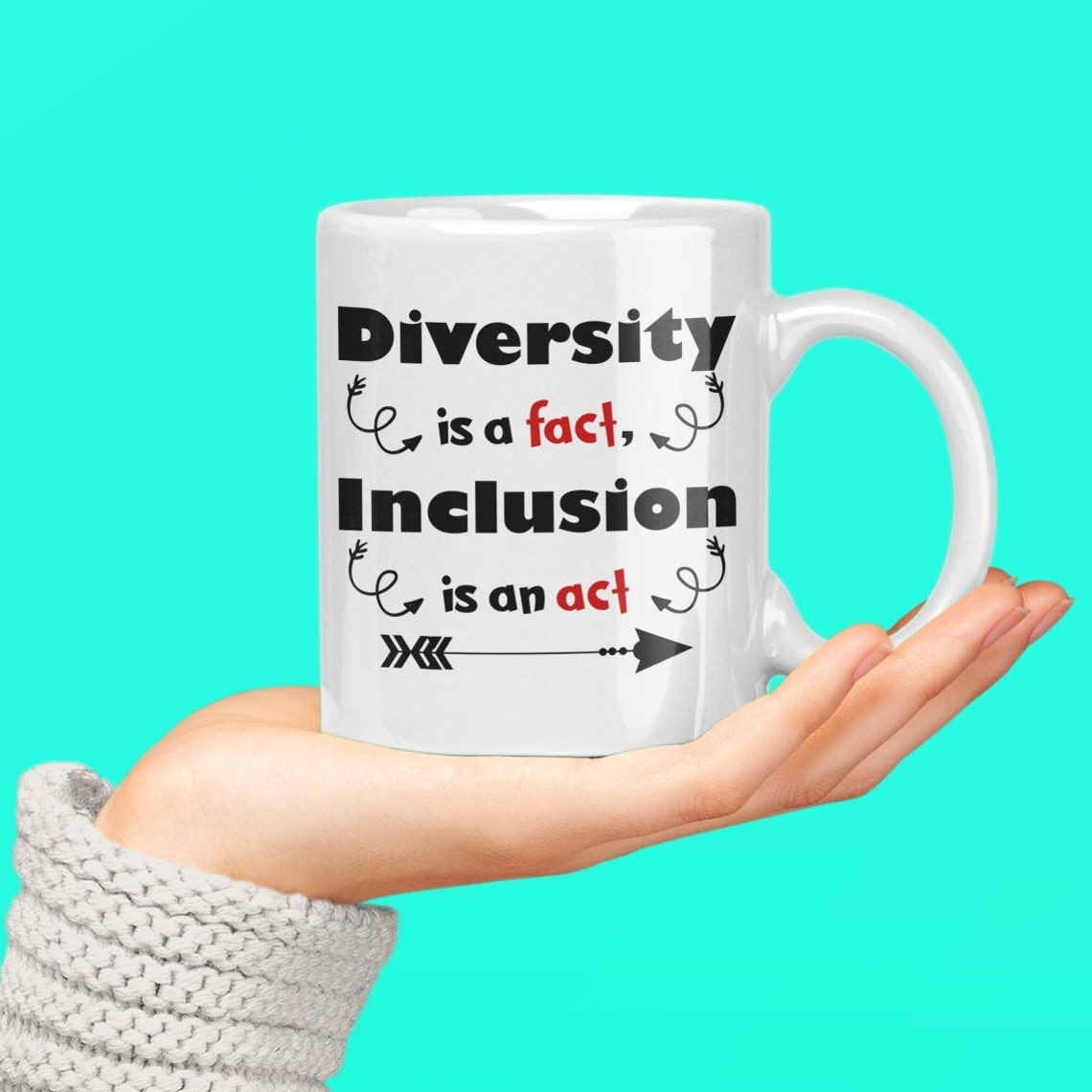 Diversity is a Fact Inclusion is an Act Coffee Mug. 11oz or 15oz ...
