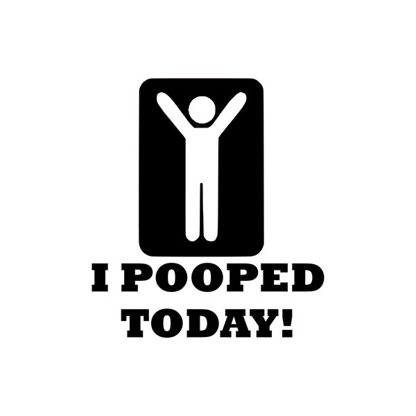 I Pooped Today - Etsy