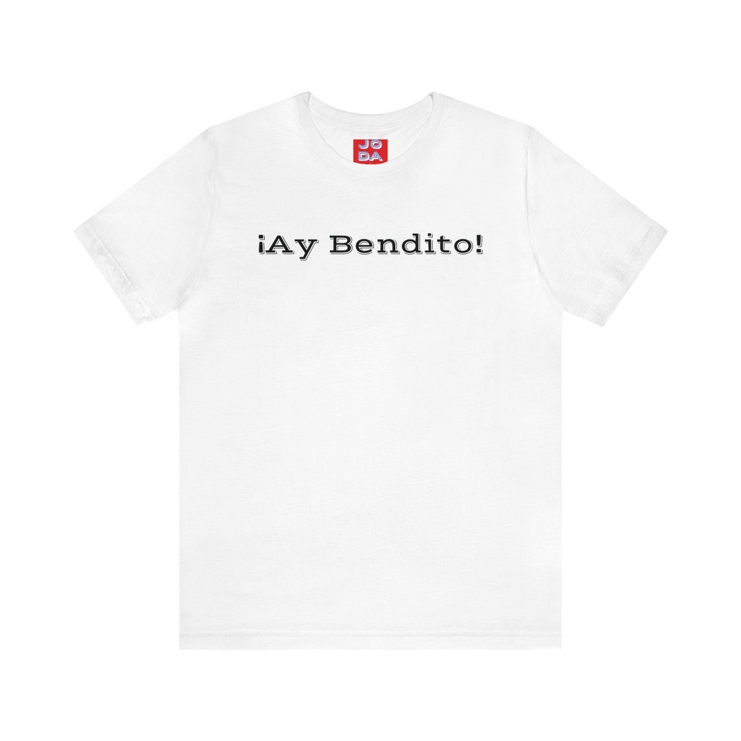 Boricua Saying, Ay Bendito Expression Tee - Etsy