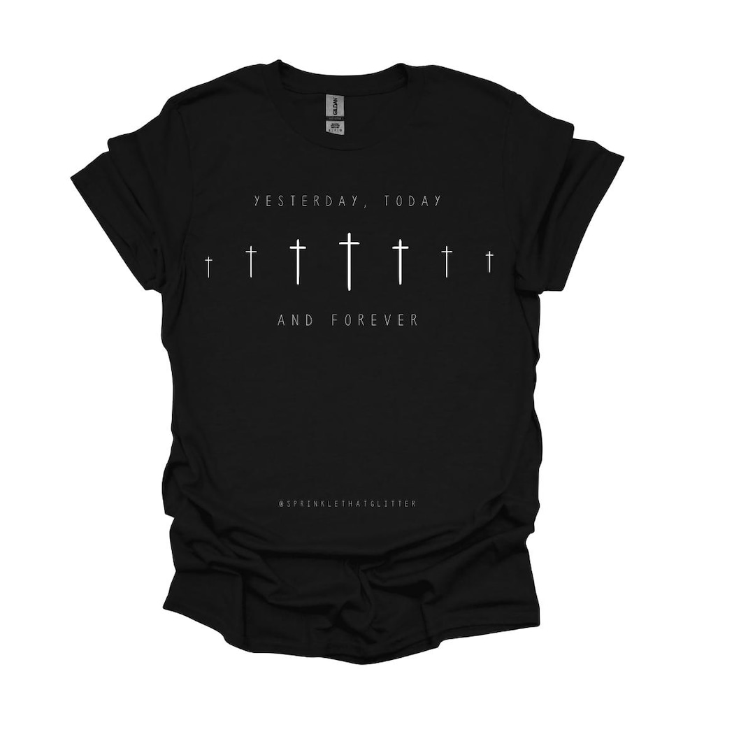Yesterday Today and Forever Ready-to-print Digital File, T-shirt ...