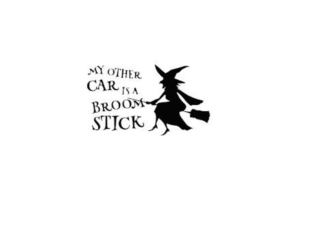 My Other Car Is A Broom Stick Vinyl Decal - Etsy