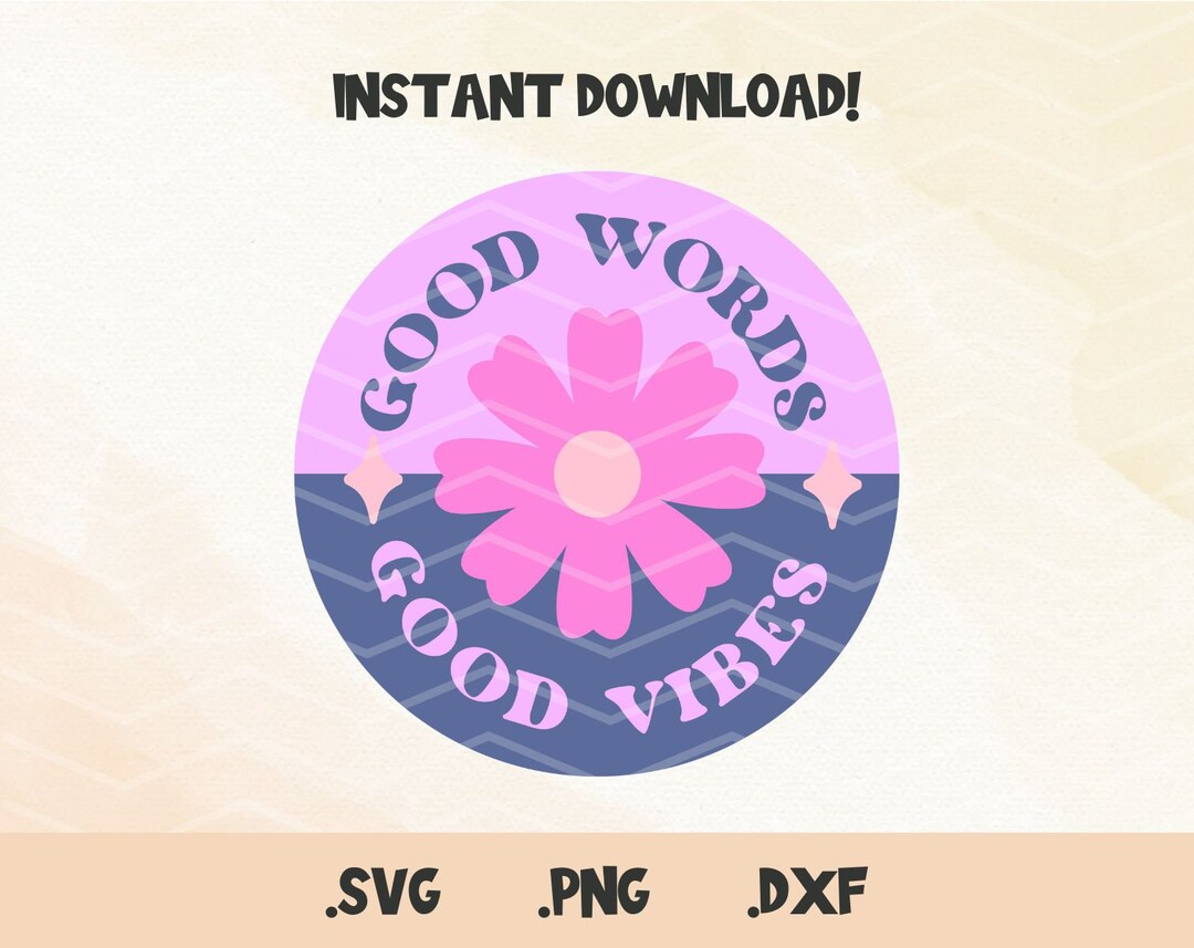 Good Words Good Vibes SVG Digital Download Kindness Hope - Etsy