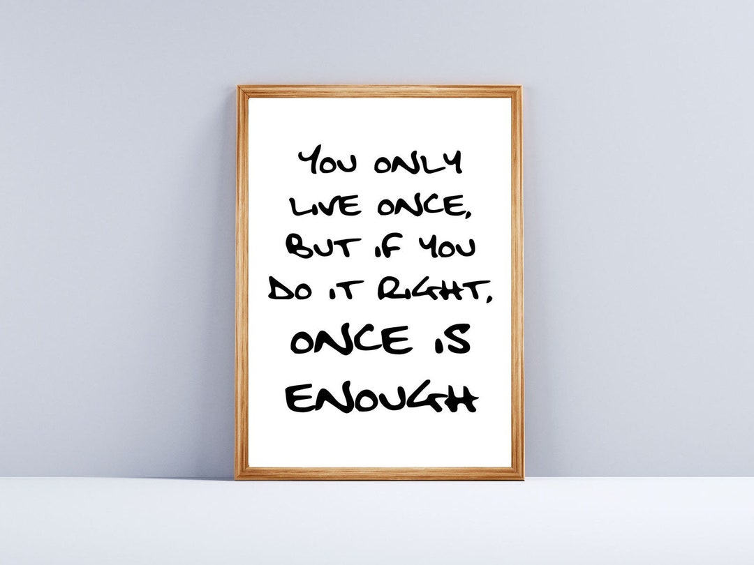 You Only Live Once, Inspirational Quote, Wall Art, YOLO Print, Poster ...