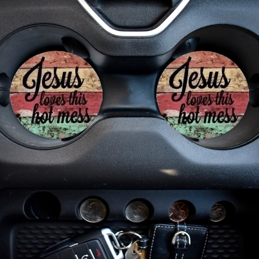 Jesus Loves This Hot Mess Car Coasters Custom Car Coasters Cute Car ...