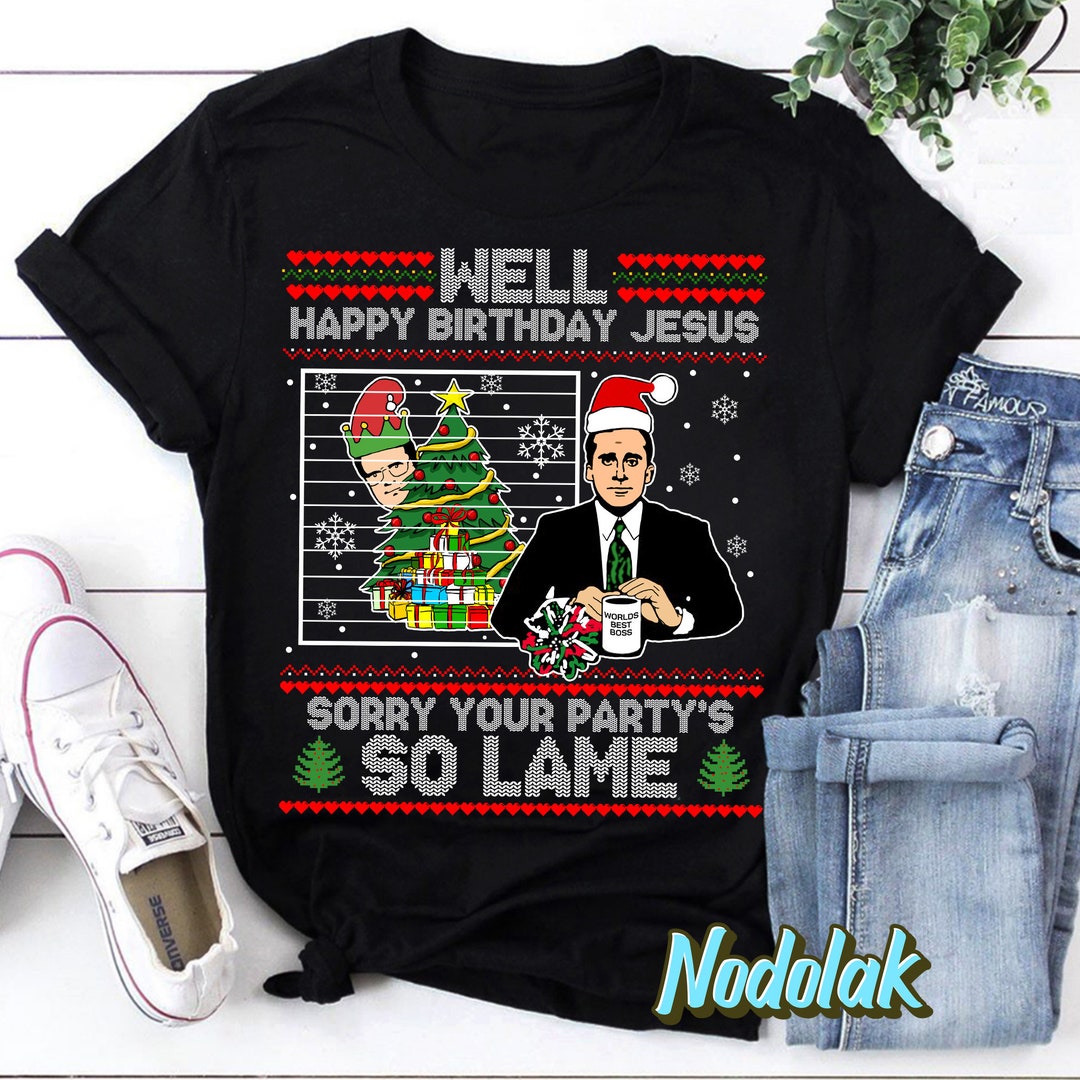 Michael Scott Well Happy Birthday Jesus Sorry Your Party’s so Lame ...