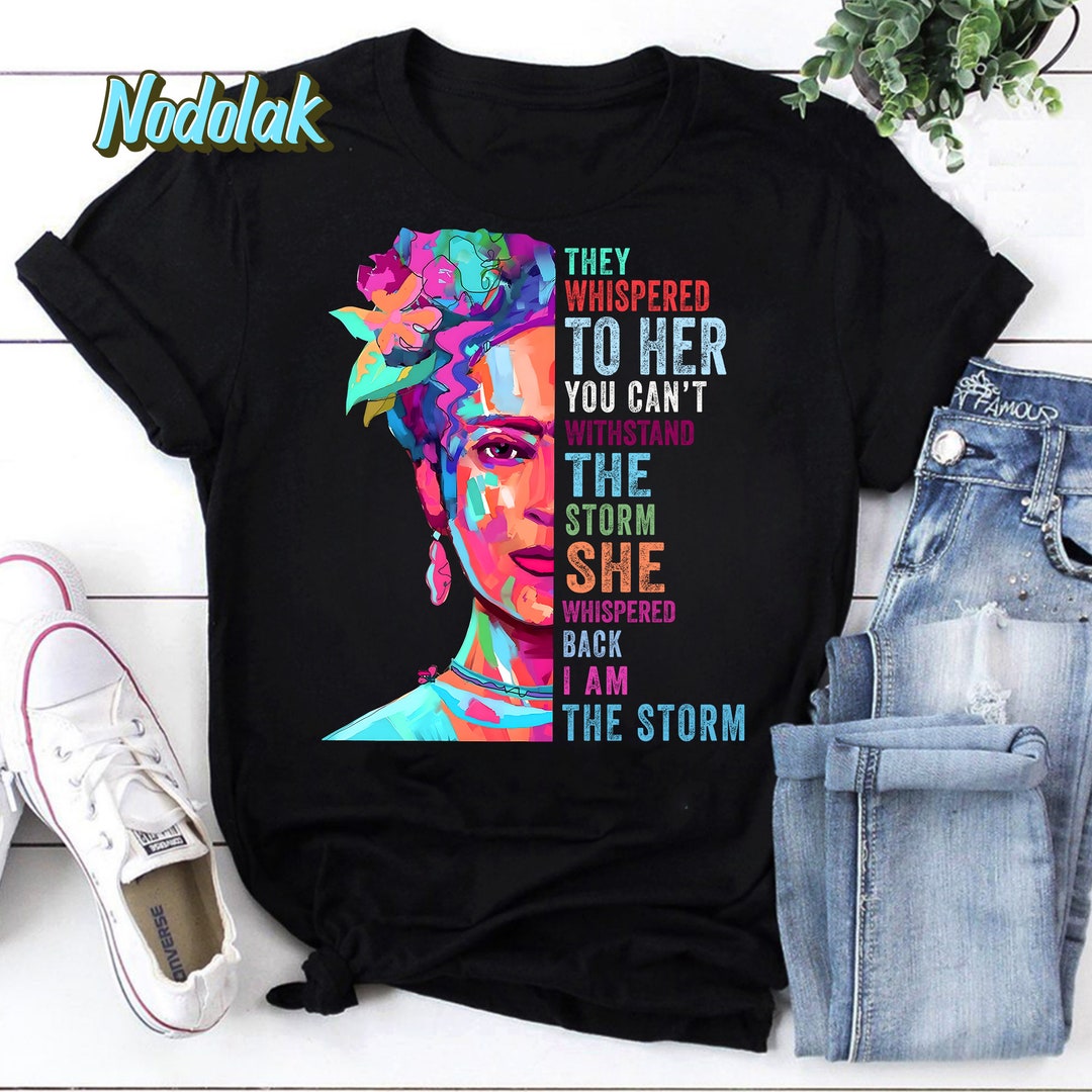 I Am the Storm T-shirt, Frida Kahlo Shirt, Feminist Shirt, Mexican Shirt, Frida Kahlo Tshirt ...