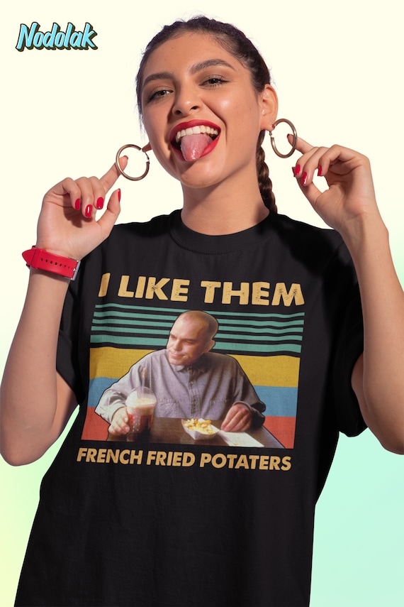 Sling Blade French Fried Potaters Quote I Like Them French Fried