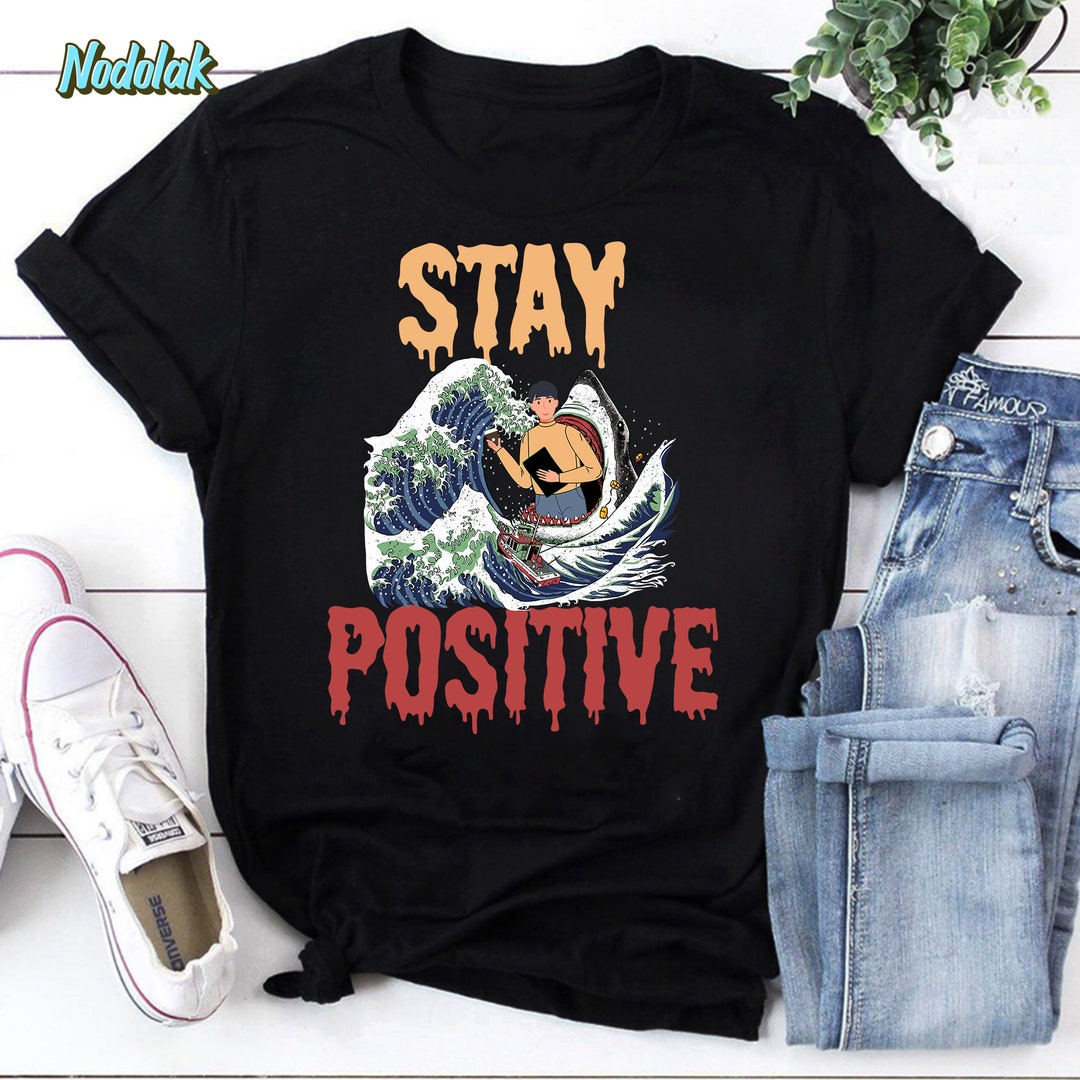 Stay Positive Shark Funny Sharks Gift Vintage T-shirt, Stay Positive ...