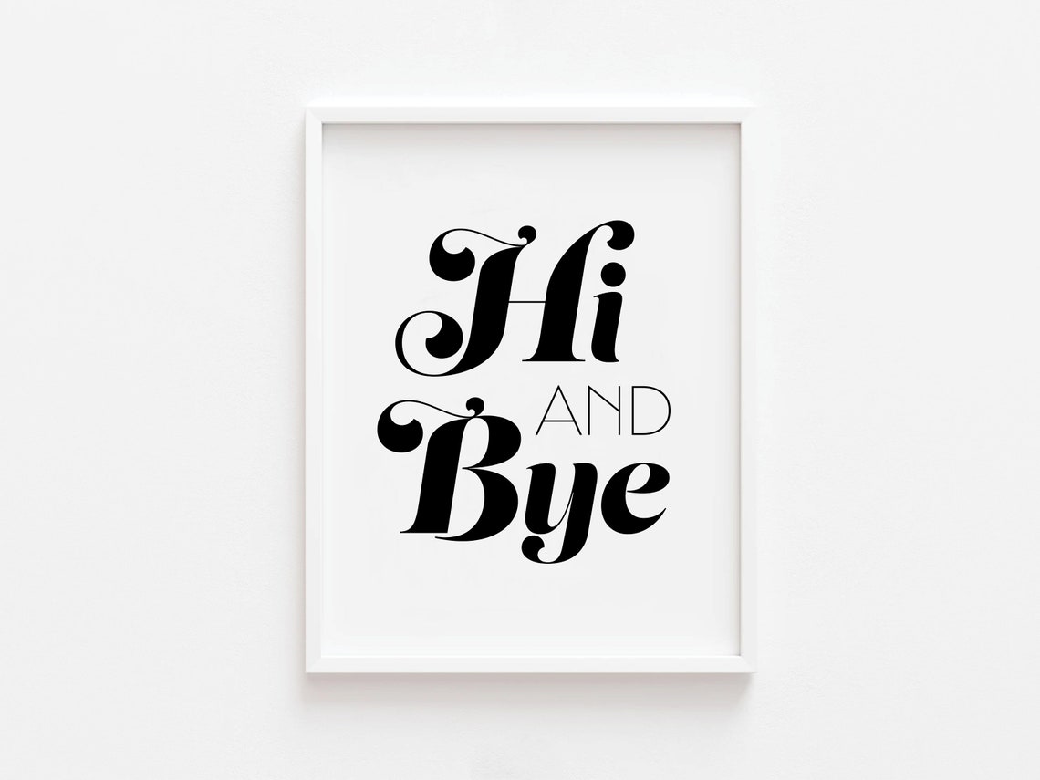 Printable Quote Hello Goodbye Wall Art Typography Wall Art - Etsy