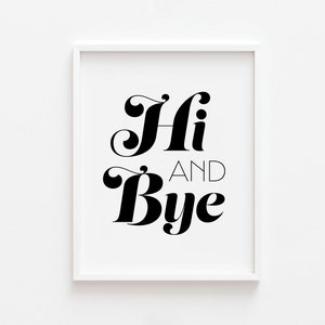 Printable Quote | Hello Goodbye Wall Art | Typography Wall Art | Home ...