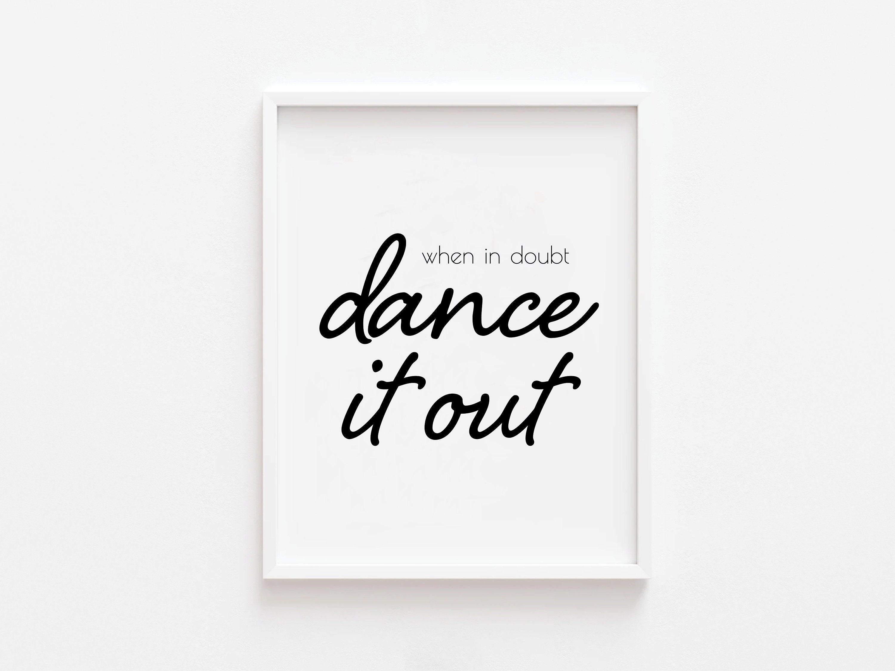 When in Doubt Dance It Out Poster Motivational Print Home | Etsy