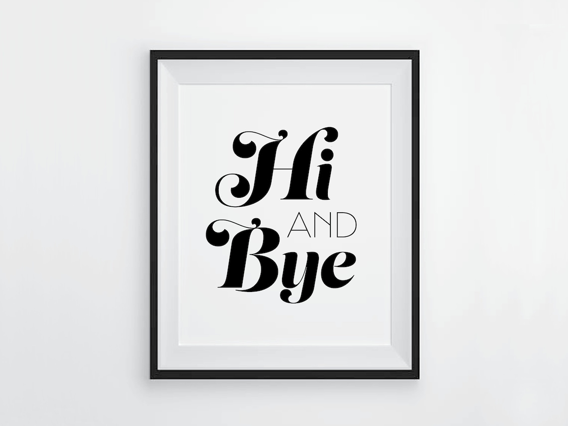 Printable Quote Hello Goodbye Wall Art Typography Wall Art - Etsy