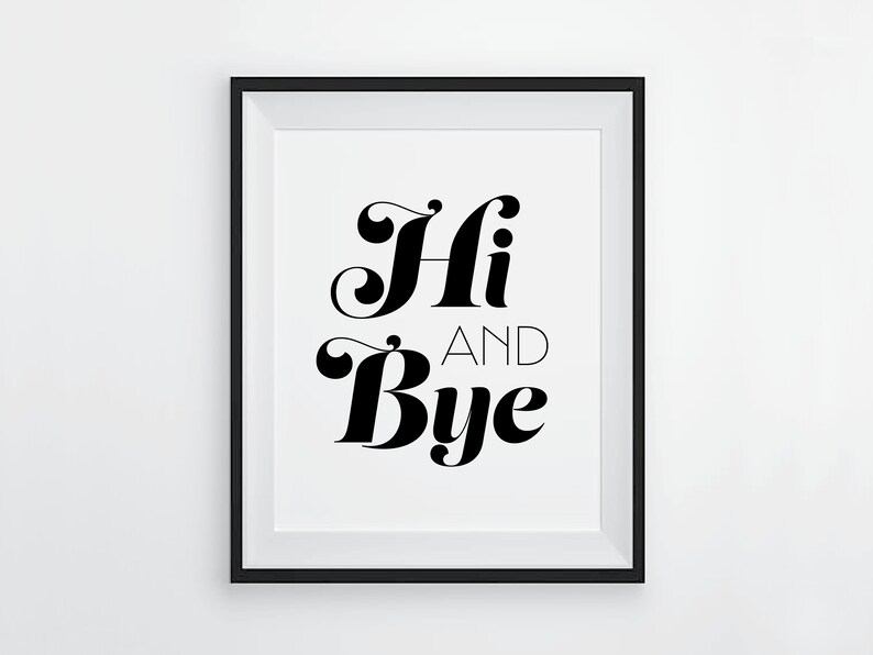 Printable Quote Hello Goodbye Wall Art Typography Wall Art - Etsy