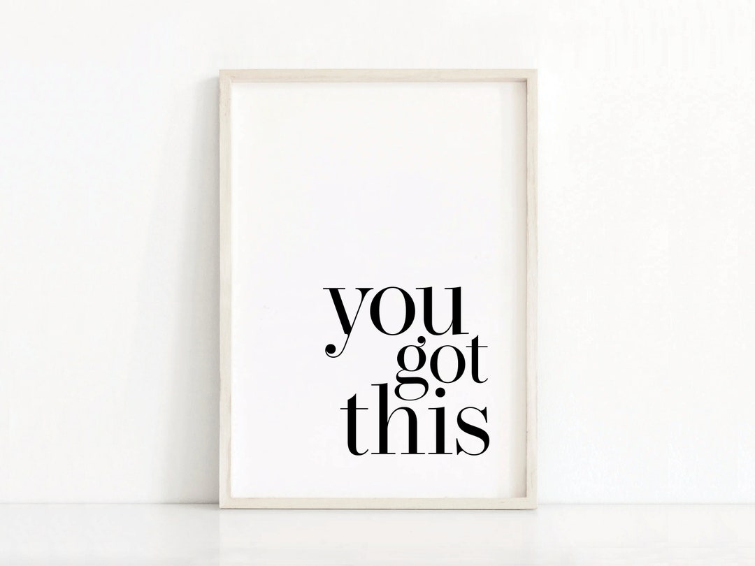 You Got This Print | Inspirational Wall Art | Motivational Print ...