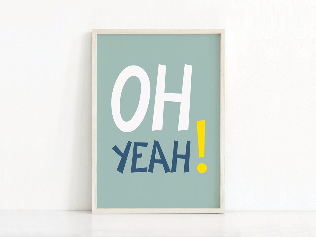 Instant Download Printable Art | Oh Yeah Quote Print | Typography Wall ...