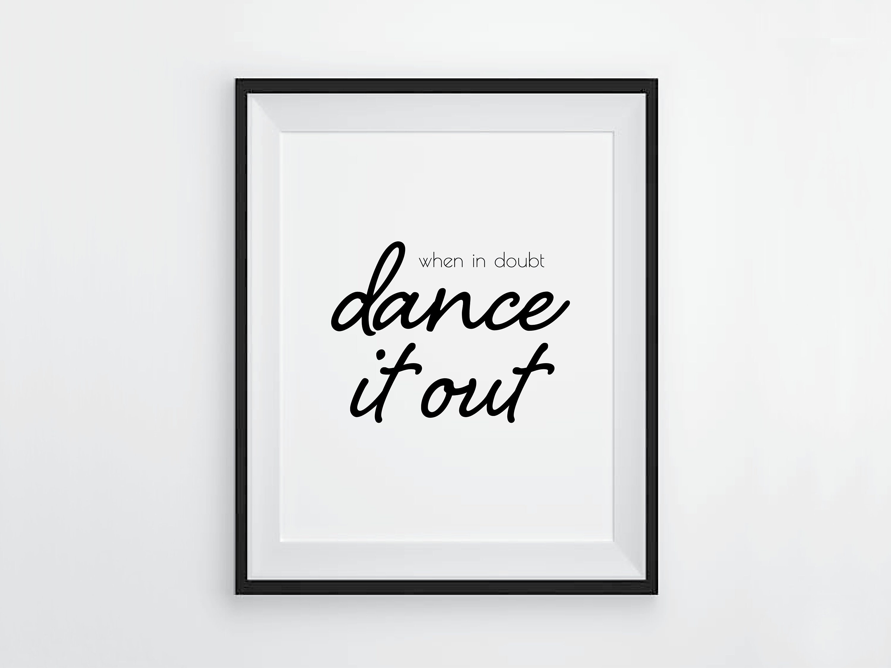 When in Doubt Dance It Out Poster Motivational Print Home | Etsy