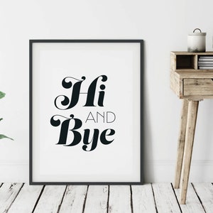 Printable Quote | Hello Goodbye Wall Art | Typography Wall Art | Home ...