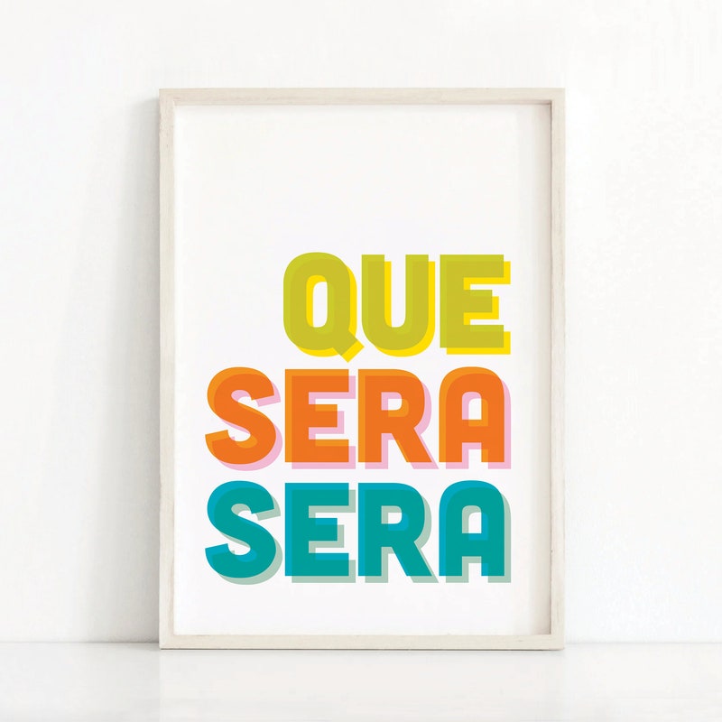 Que Sera Sera Print - Etsy UK