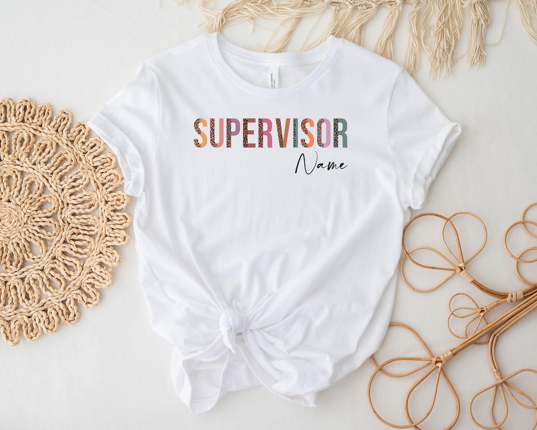 Custom Supervisor Name Shirt, Personalized Supervisor Name Tshirt ...