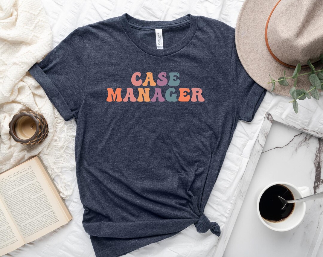 Case Manager Shirt, Case Manager Women Tshirt, Case Manager Gift Tee ...