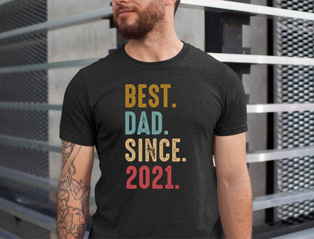 Best Dad Since 2021 Birthday Dad Christmas Fathers Day Mens Custom ...