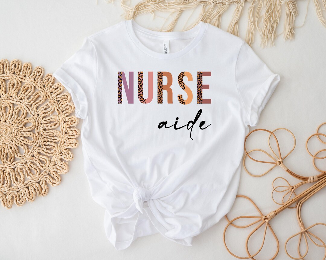 Leopard Nurse Aide Shirt: Nursing Assistant Tee, Nurse Week Shirt,nurse ...