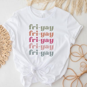 Fri-yay Shirt, Fri-yay Tee, Funny Friday Shirt, Friyay Teacher Shirt ...
