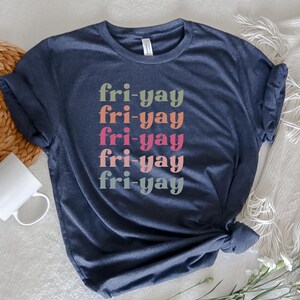 Fri-yay Shirt, Fri-yay Tee, Funny Friday Shirt, Friyay Teacher Shirt ...
