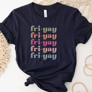 Fri-yay Shirt, Fri-yay Tee, Funny Friday Shirt, Friyay Teacher Shirt ...