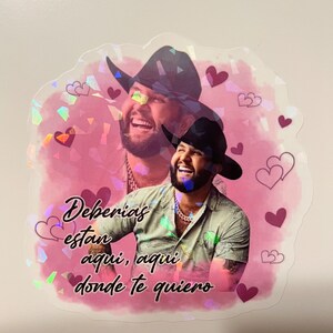 4inch Carin Leon Sticker, Carin Leon Deberías Estar Aquí Aquí Donde Te ...