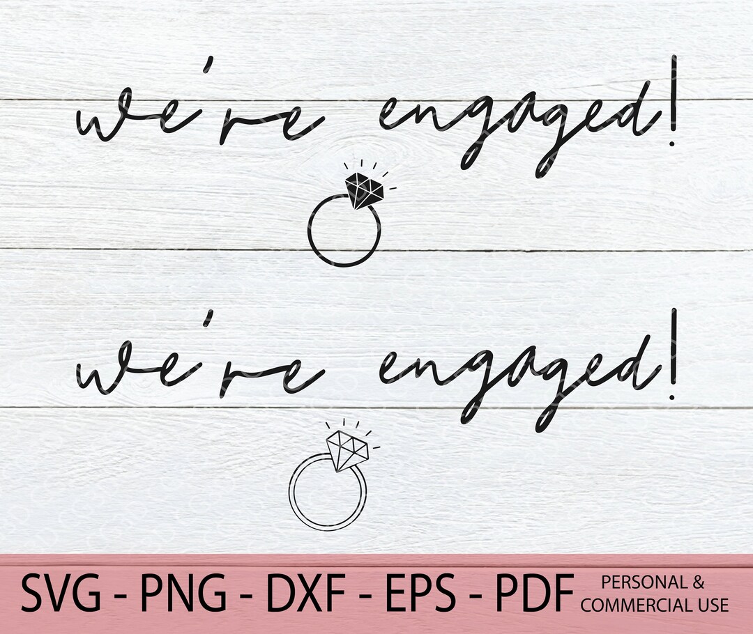 We’re Engaged SVG - Engagement Announcement SVG - Fiance SVG - She Said ...
