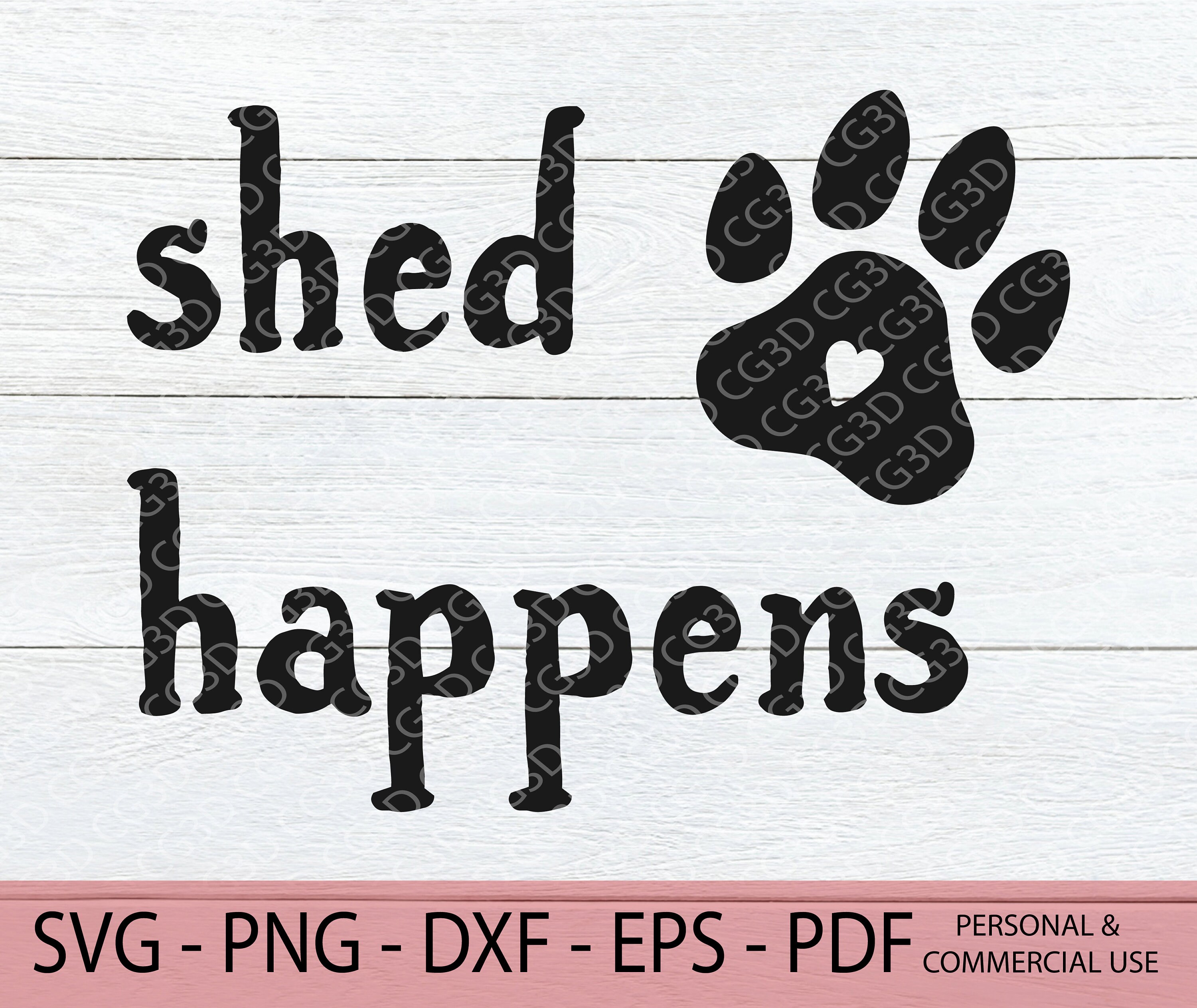 Shed Happens SVG Paw Print PNG Sublimation File Dog Wood | Etsy