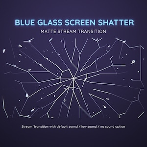 Glass Blue Screen Shatter Matte Stream Transition | Screen Breaking ...