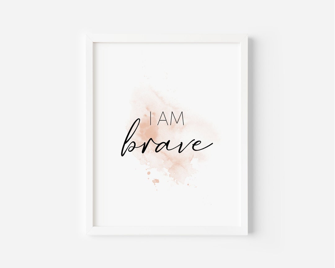 I Am Brave, Affirmations Wall Art, Positive Affirmation, Daily ...