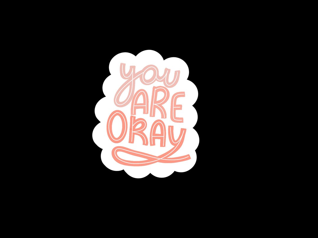 You Are Okay Sticker - Etsy