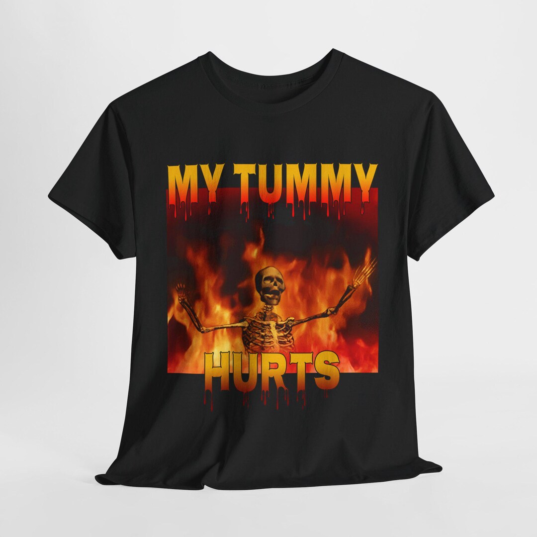 My Tummy Hurts Funny Hard Skeleton Meme T-shirt, Badass Skeleton Shirt ...