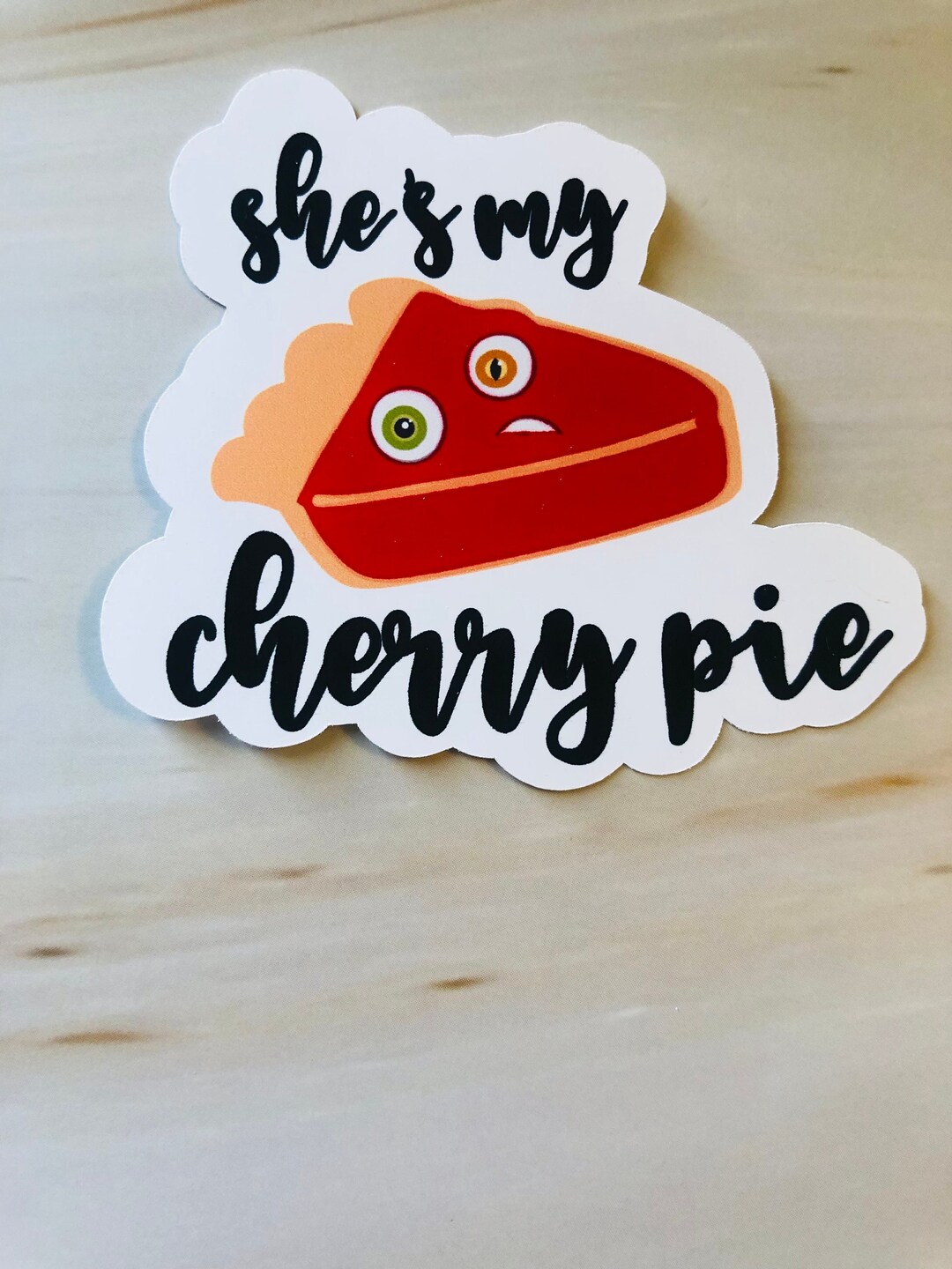 Funny Cherry Pie Die Cut Sticker She is My Cherry Pie - Etsy