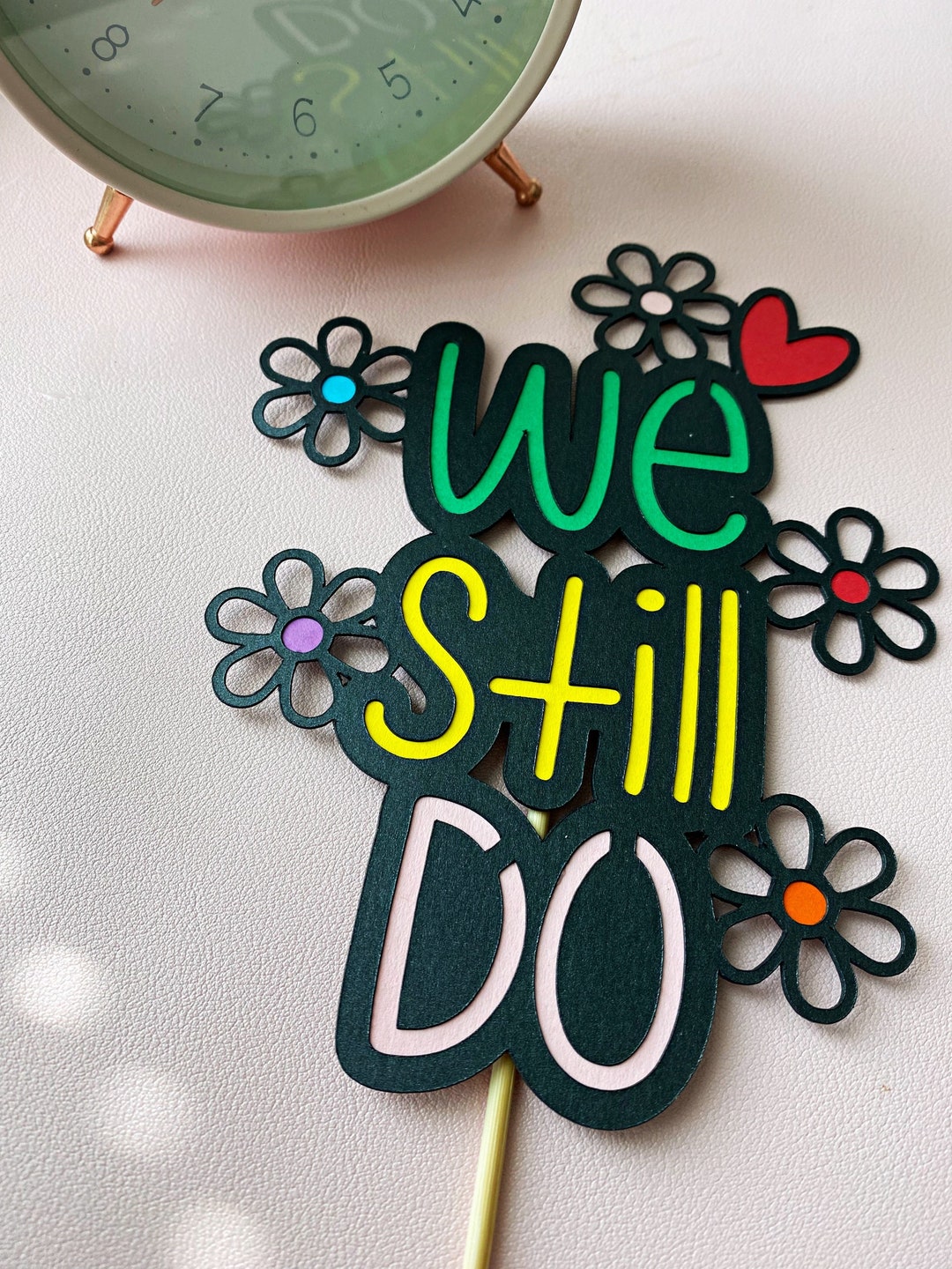 We Still Do, Wedding Cake Topper, We Still Do Cake Topper, Party Cake ...