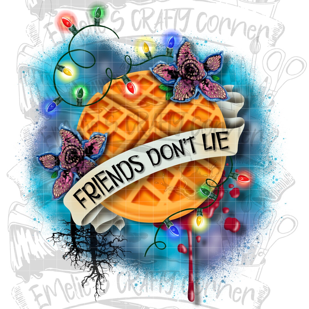 Friends Don’t Lie Png, Friends Dont Lie Sublimation, Digital Download ...